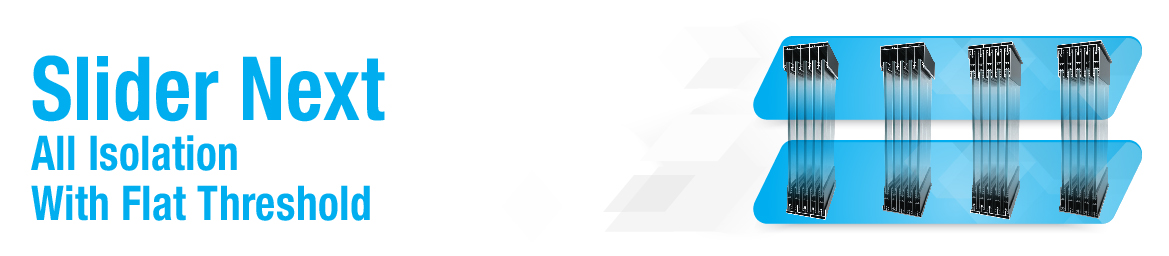 Slider-Next All Isolation With Flat Threshold