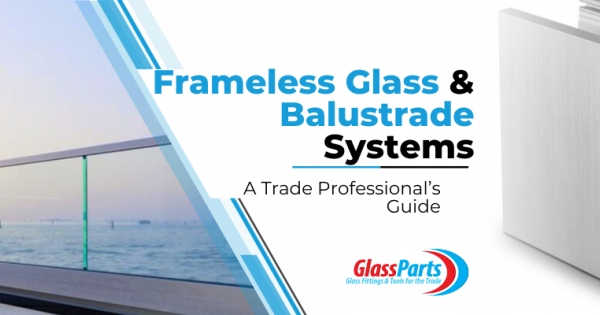 Frameless Glass Balustrade Systems: A Trade Professional’s Guide